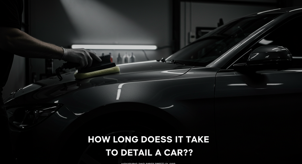 How Long Does It Take To Detail a Car? – CARVAMP
